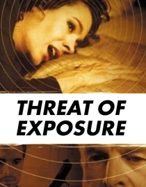 Watch Threat Of Exposure Full Movie Free Online - Fawesome TV