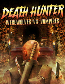 Watch Death Hunter: Werewolves vs. Vampires Full Movie Free Online ...