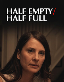 Watch Half Empty/Half Full Full Movie Free Online - Fawesome TV