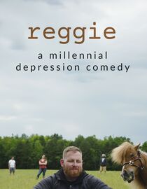 Watch Reggie: A Millennial Depression Comedy Full Movie Free Online ...