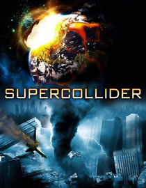 Watch Super Collider Full Movie Free Online - Fawesome TV