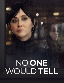 Watch No One Would Tell Full Movie Free Online - Fawesome TV