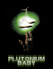 Watch Plutonium Baby Full Movie Free Online - Fawesome TV