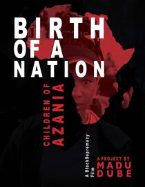 Watch Birth of a Nation, Children of Azania Full Movie Free Online ...