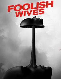 Watch Foolish Wives Full Movie Free Online - Fawesome TV