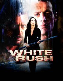 Watch White Rush Full Movie Free Online - Fawesome TV
