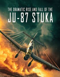 Watch The Dramatic Rise and Fall of the Ju-87 Stuka Full Movie Free ...