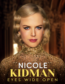 Watch Nicole Kidman: Eyes Wide Open Full Movie Free Online - Fawesome TV