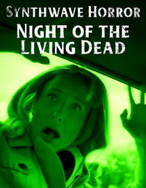 Watch Synthwave Horror: Night of the Living Dead Full Movie Free Online ...