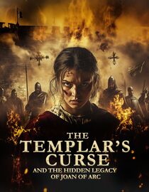 Watch The Templar's Curse and the Hidden Legacy of Joan of Arc Full ...