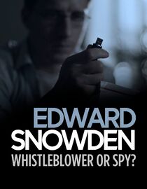 Watch Edward Snowden: Whistleblower Or Spy? Full Movie Free Online ...