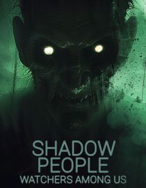 Watch Shadow People: Watchers Among Us Full Movie Free Online - Fawesome TV