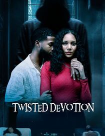Watch Twisted Devotion Full Movie Free Online - Fawesome TV